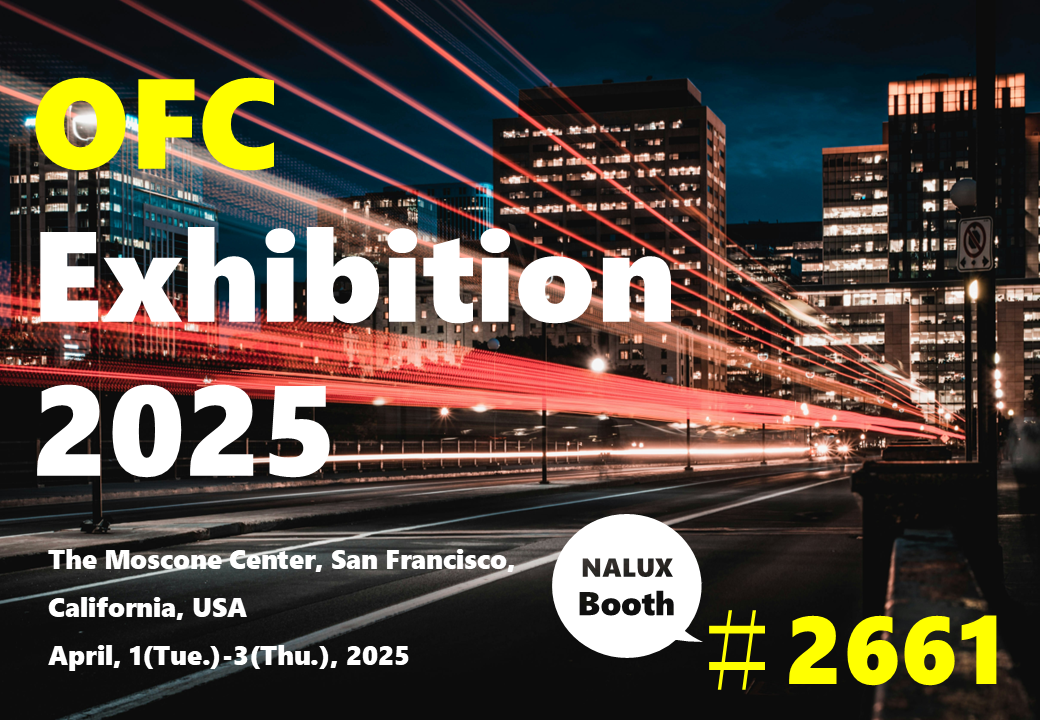 Visit us at OFC Exhibition 2025 | NALUX CO., Ltd.